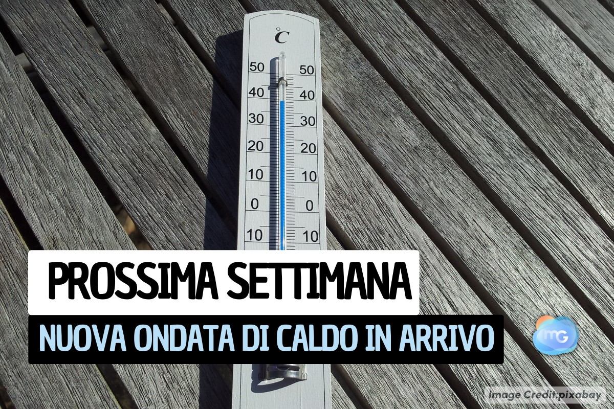 METEO prossima settimana: di nuovo protagonista l’anticiclone africano, torna il CALDO