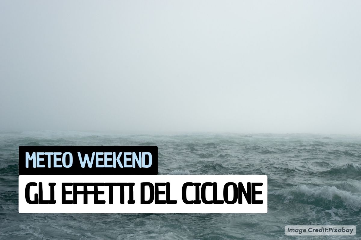 Meteo WEEKEND: arriva il ciclone con maltempo e nubifragi