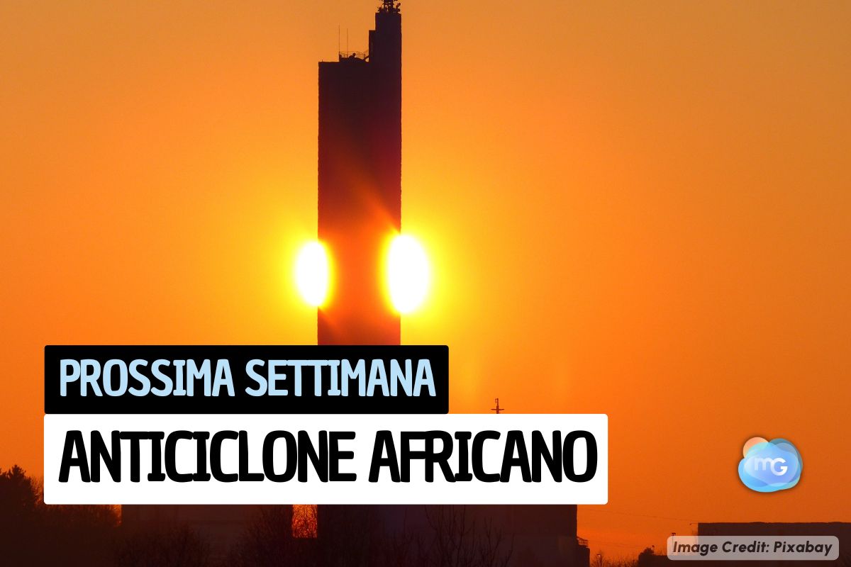Meteo PROSSIMA SETTIMANA: ritorna l'anticiclone africano